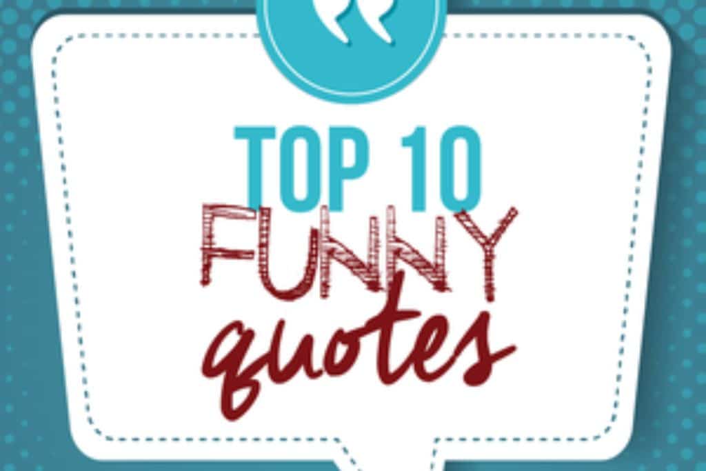 Top 10 Funny Quotes